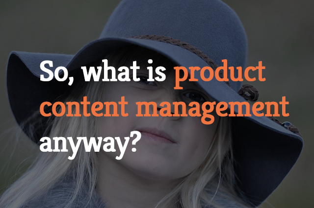 What is product content management? | nChannel Blog