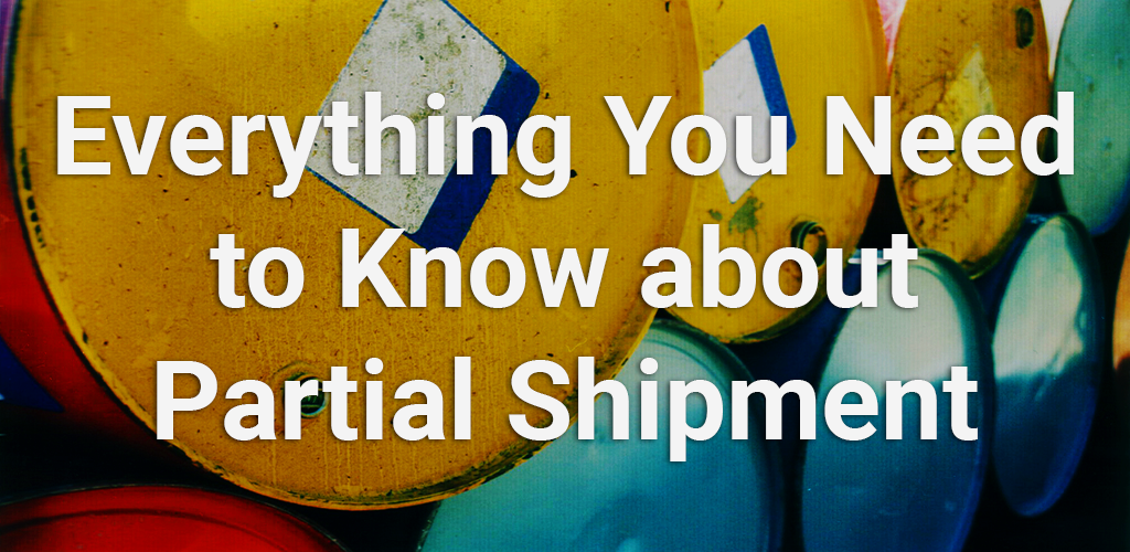 Everything You Need to Know About Partial Shipment