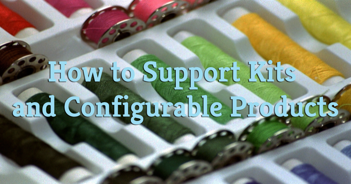 Kits and Configurable Products: How Retailers Can Support Them ...