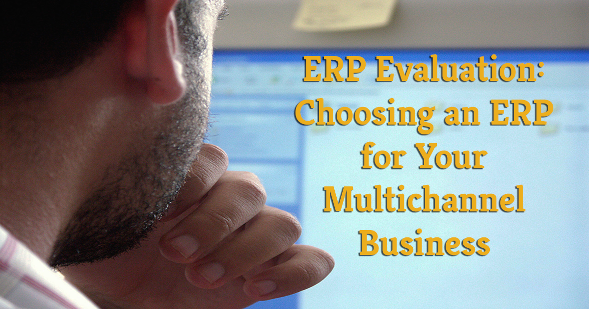 ERP Evaluation: Choosing an ERP for Your Multichannel Retail Business ...