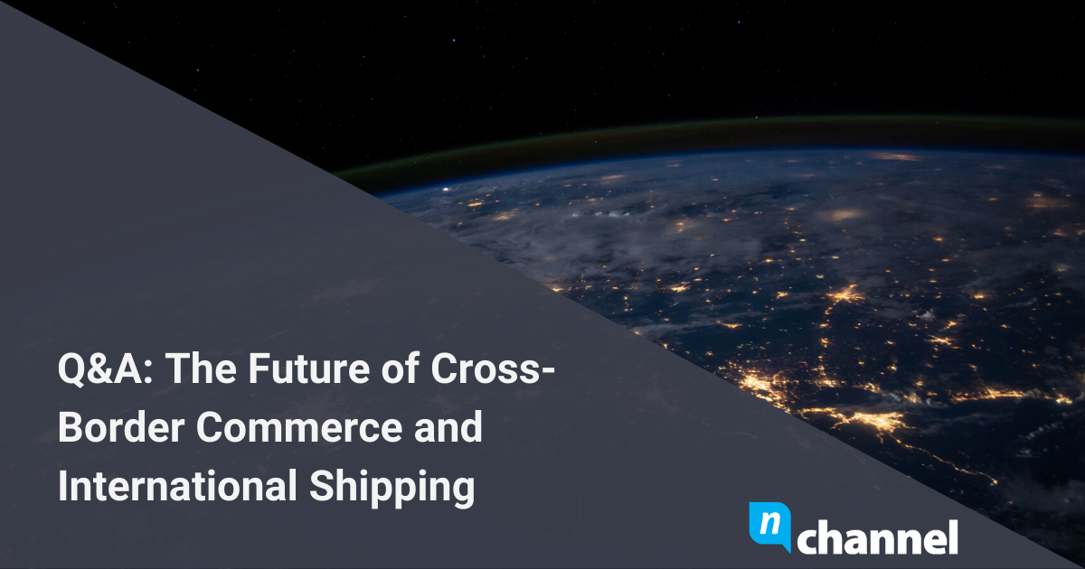 Q&A: The Future of Cross-Border Commerce and International Shipping ...